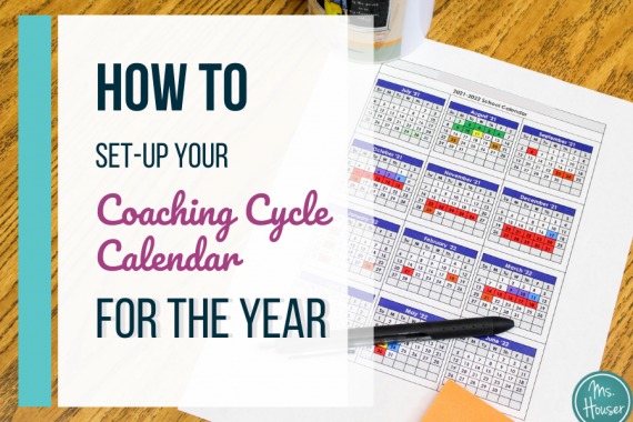 How to Set-Up Your Coaching Cycle Calendar for the Year - Ms. Houser